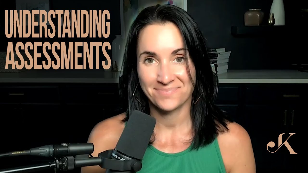 Understanding Assessments | Different Types of Assessments | Kathleen Jasper