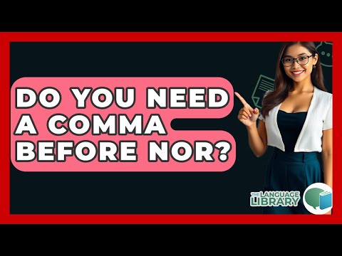 Do You Need A Comma Before Nor? - The Language Library