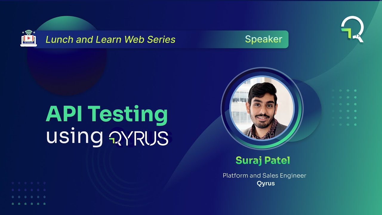 Lunch and Learn: API Testing using Qyrus