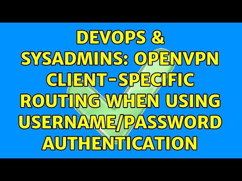 DevOps & SysAdmins: OpenVPN Client-specific routing when using username/password authentication