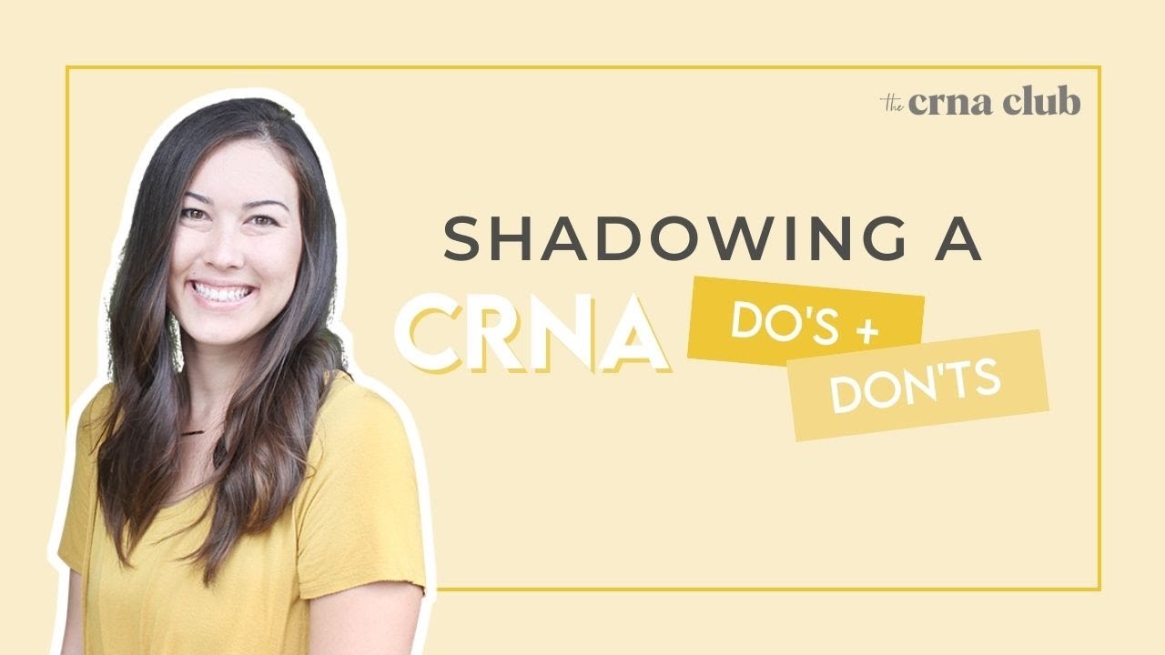 Shadowing a CRNA? Do's and Don'ts for your BIG DAY!