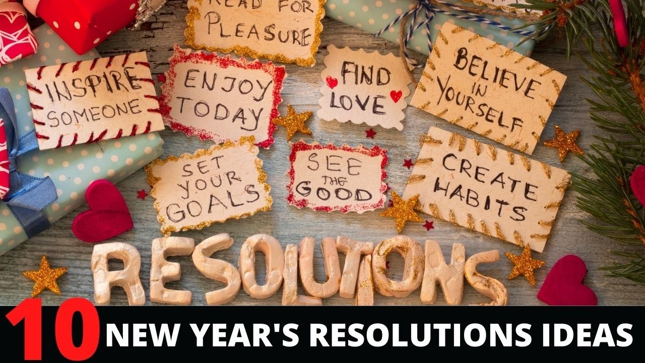 Top 10 New Year's Resolution Ideas for 2022 - New Year Goals And Planning