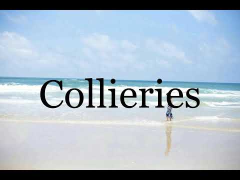 How To Pronounce Collieries🌈🌈🌈🌈🌈🌈Pronunciation Of Collieries