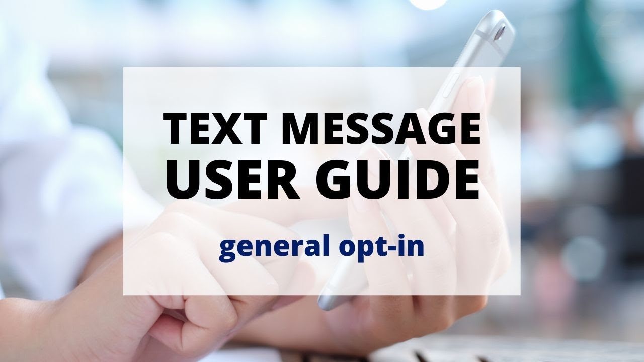 Text Message User Guide: General Opt-In