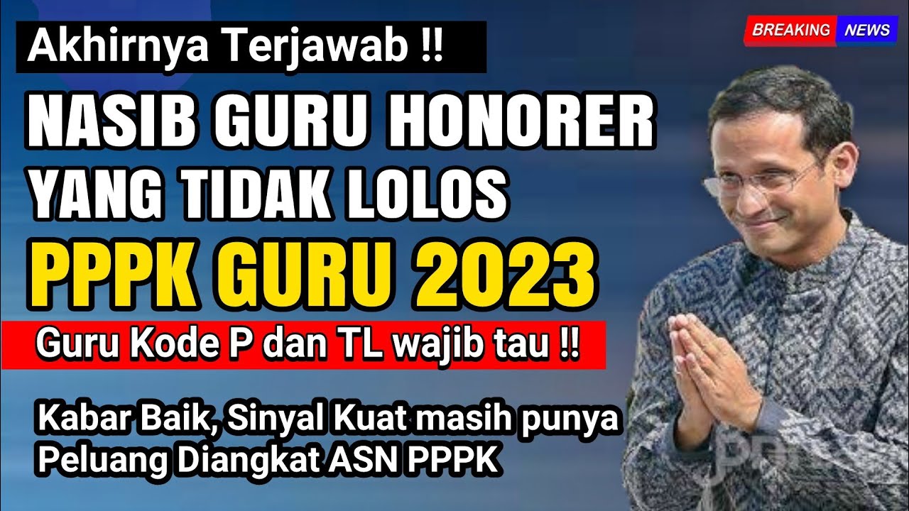 Terjawab Nasib Guru Honorer Kode P & P/L.  Sinyal Kuat Peluang jadi ASN PPPK Masih terbuka Thun 2024