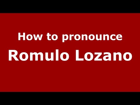 How do you say Romulo Lozano in Mexico (Mexican Spanish)? - PronounceNames.com