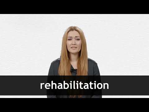 REHABILITATION definition and meaning | Collins English Dictionary