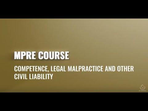2021 MPRE Course 8 Competence, Legal Malpractice, and Civil Liability