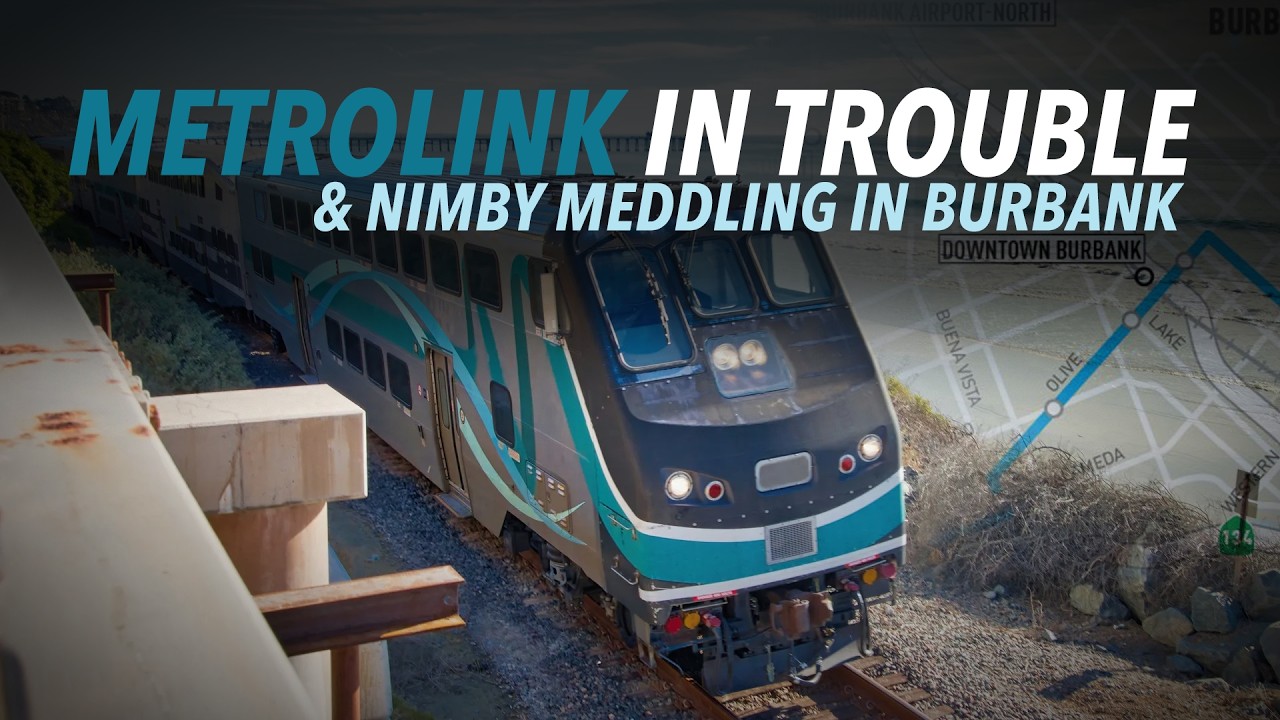 Metrolink In Trouble (& NIMBY Meddling in Burbank)