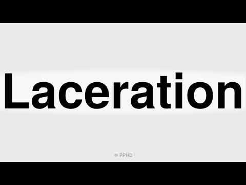 How to Pronounce Laceration