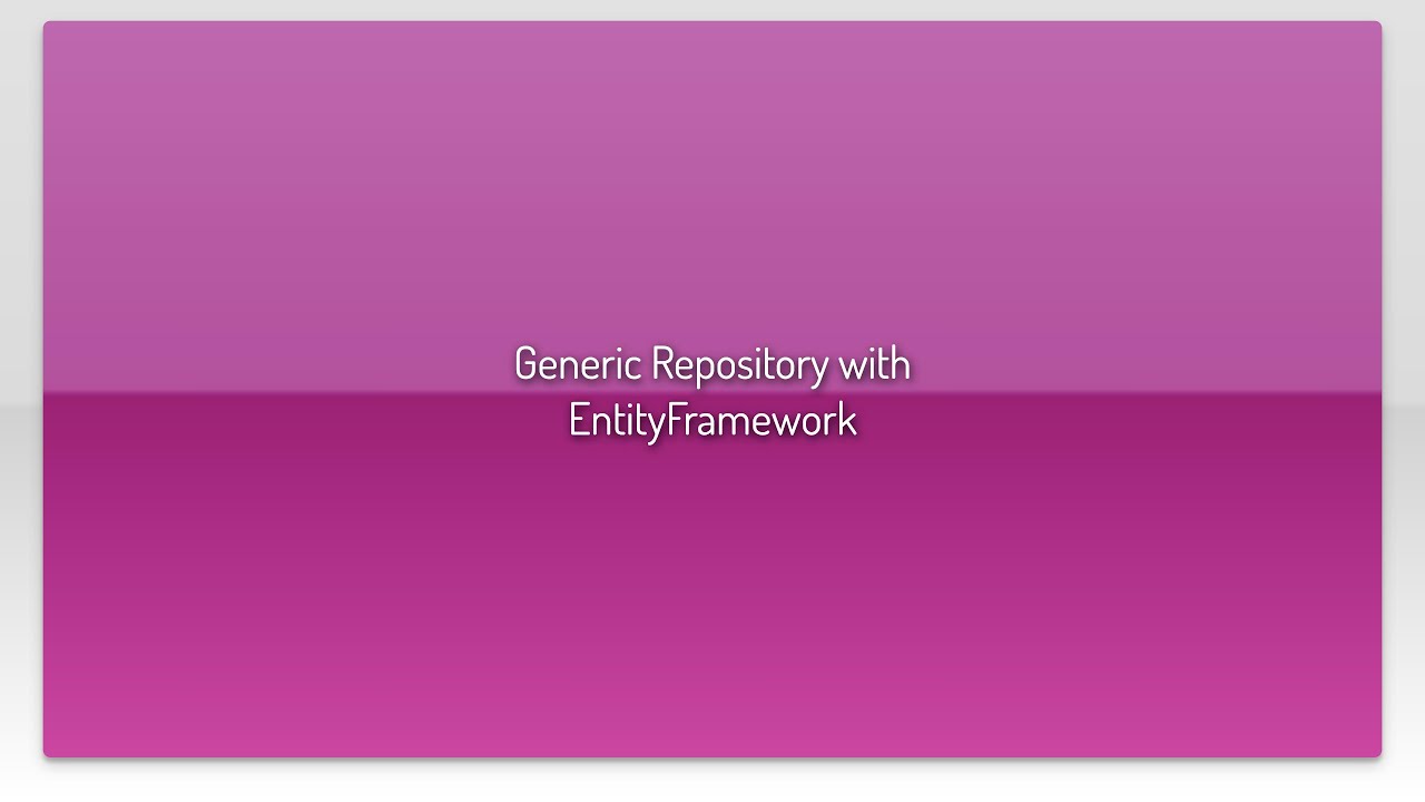 Generic Repository with EntityFramework