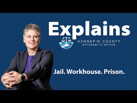 Explains: Jail, Workhouse or Prison Definition - Hennepin County Attorney's Office