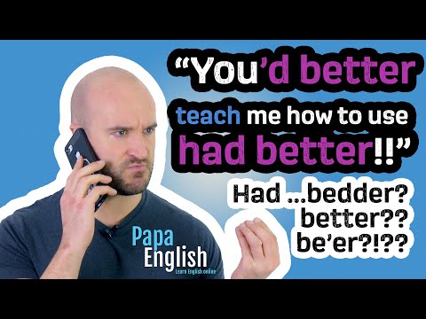 "You HAD better" / You'D better"... What?