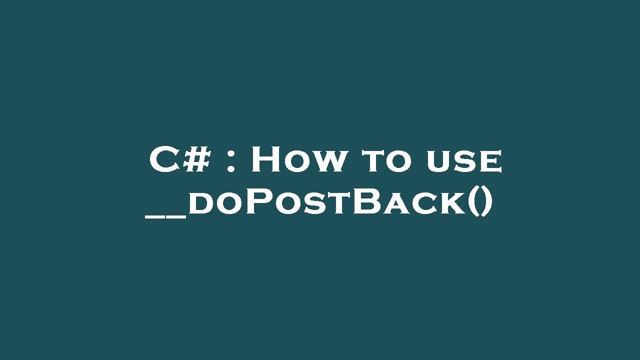 C# : How to use __doPostBack()