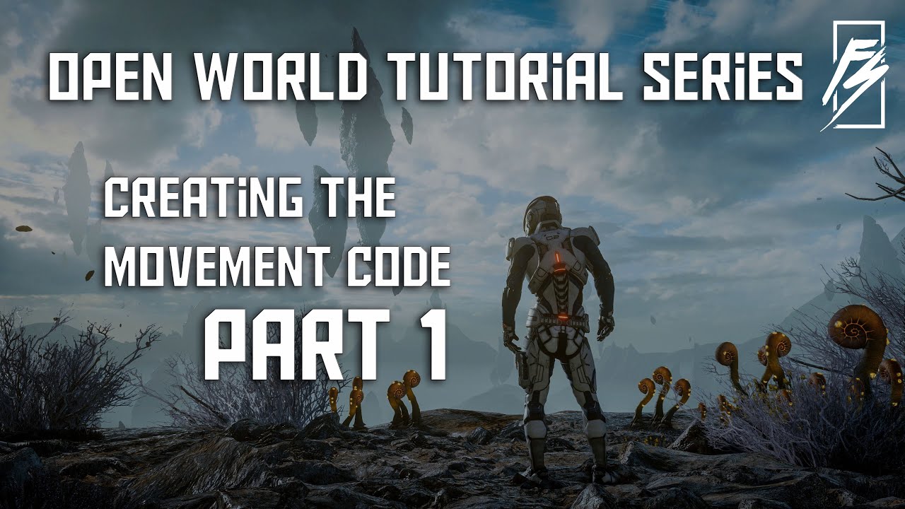 Open World Tutorial Series - Creating the Movement Code