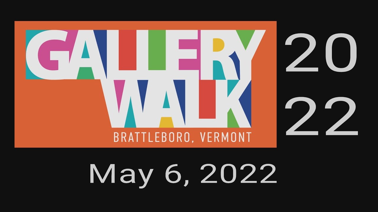 Brattleboro Gallery Walk May 6, 2022