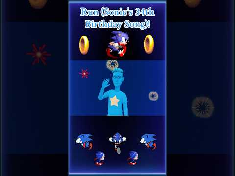 Run (Sonic the Hedgehog Song)!🎂🎉🎊