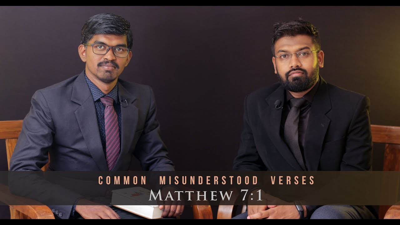 Common Misunderstood Verses: Matthew 7:1- 