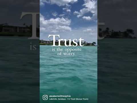 Trust Is The Opposite Of Worry