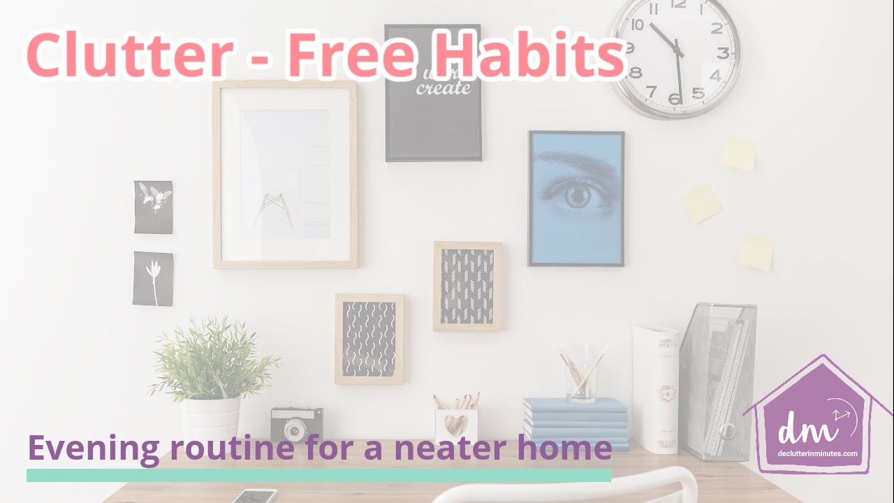 CLUTTER-FREE HABIT - Evening Routine for a Neater Home