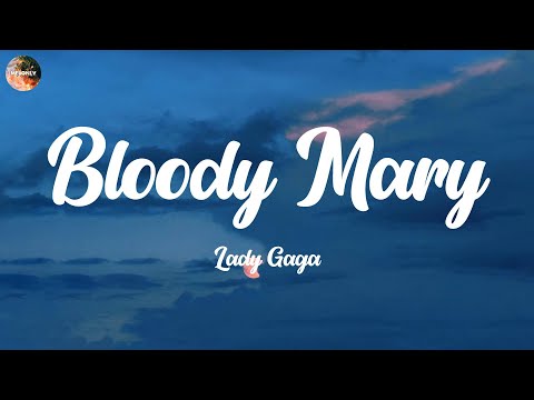 Bloody Mary - Lady Gaga (Lyric Video)