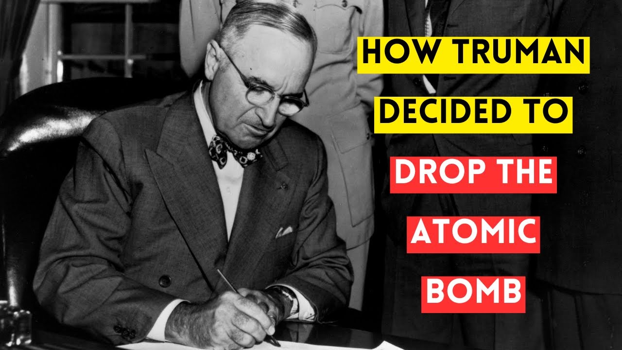 How Did Truman Decide to Drop the Atomic Bomb?