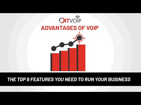 Advantages of VoIP - The Top 8 Features You Need to Run Your Business