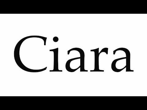 How to Pronounce Ciara