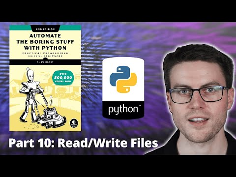 Automate the Boring Stuff with Python - Part 10: Reading and Writing Files