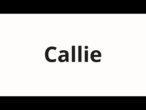 How to pronounce Callie