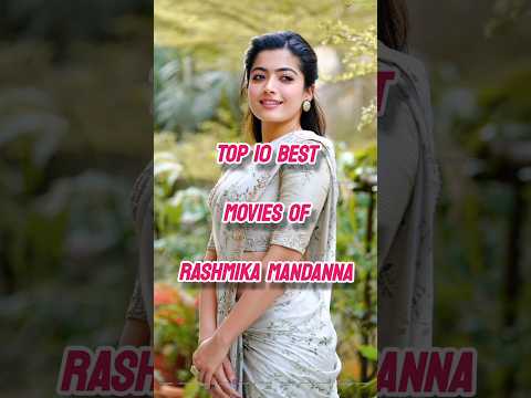 Top 10 Best Movies of Rashmika Mandanna #shorts #viral #rashmikamandanna