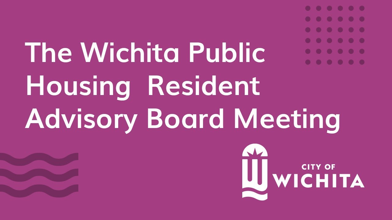 The Wichita Public Housing  Resident Advisory Board Meeting