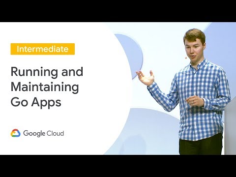 Running and Maintaining Go Serverless Applications (Cloud Next '19)