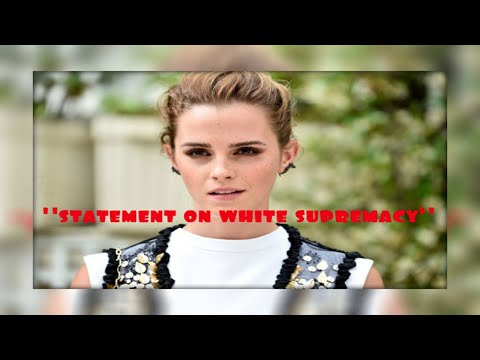 Emma Watson releases statement on white supremacy following intense backlash.