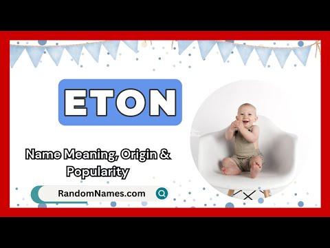 Eton - Baby Boy Name Meaning, Origin & Popularity - RandomNames.com