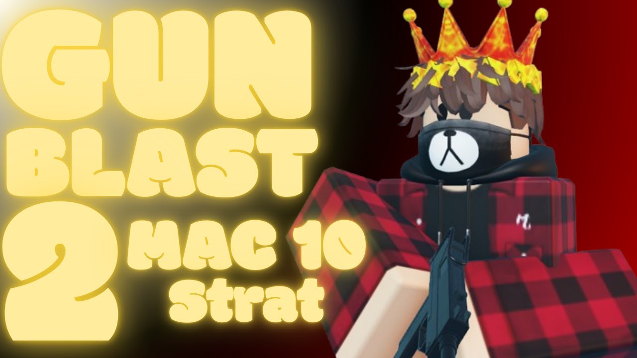 Roblox: Gun Blast 2 (Mac 10 Strat)