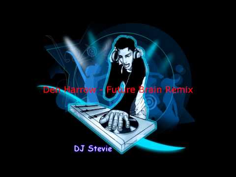 Den Harrow - Future Brain Remix.wmv