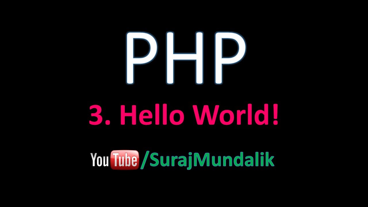 3. PHP - Hello World! First Program in PHP : `echo` in PHP | Suraj Mundalik