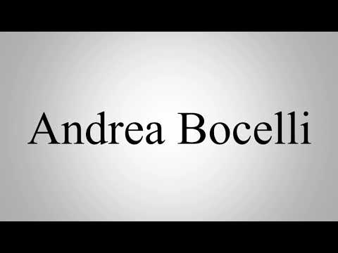 Learn How To Pronounce Andrea Bocelli