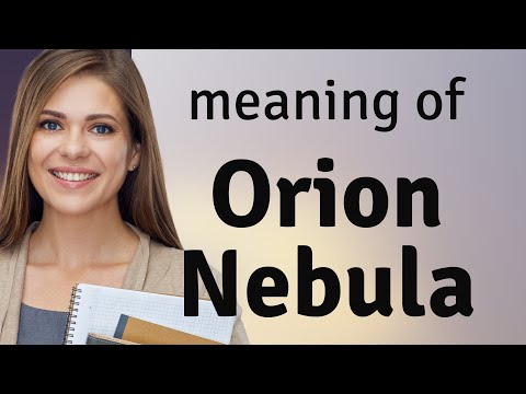 Understanding the Orion Nebula: A Cosmic Marvel