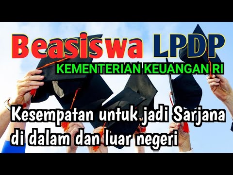 Dapatkan Beasiswa LPDP Kementerian Keuangan RI untuk Pasca Sarjana, Dalam dan Luar Negeri