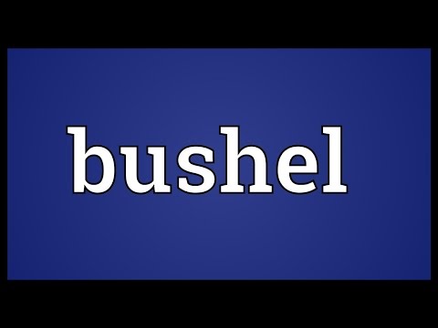 Bushel Meaning