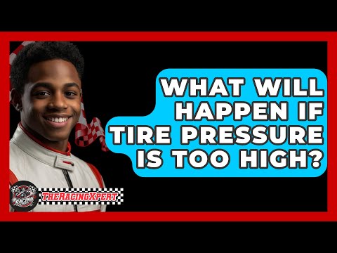 What Will Happen If Tire Pressure Is Too High? - The Racing Xpert