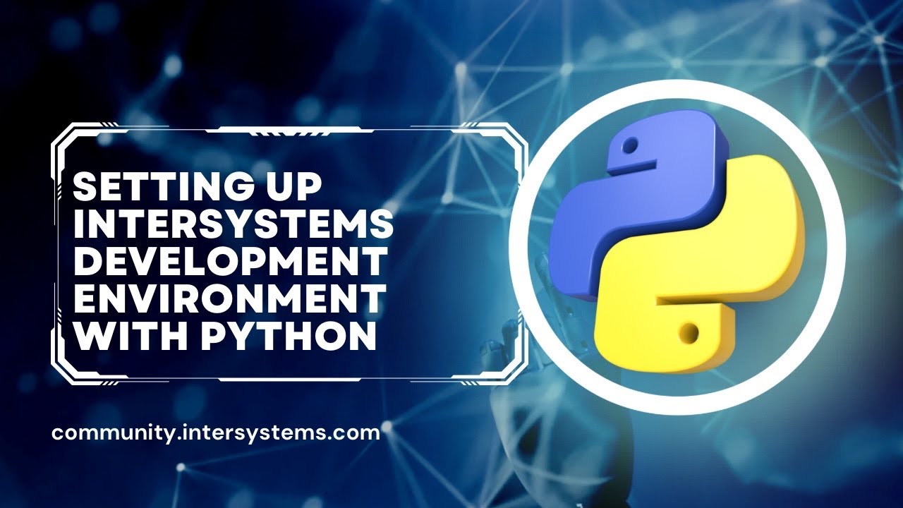 Setting up InterSystems Development Environment with Python