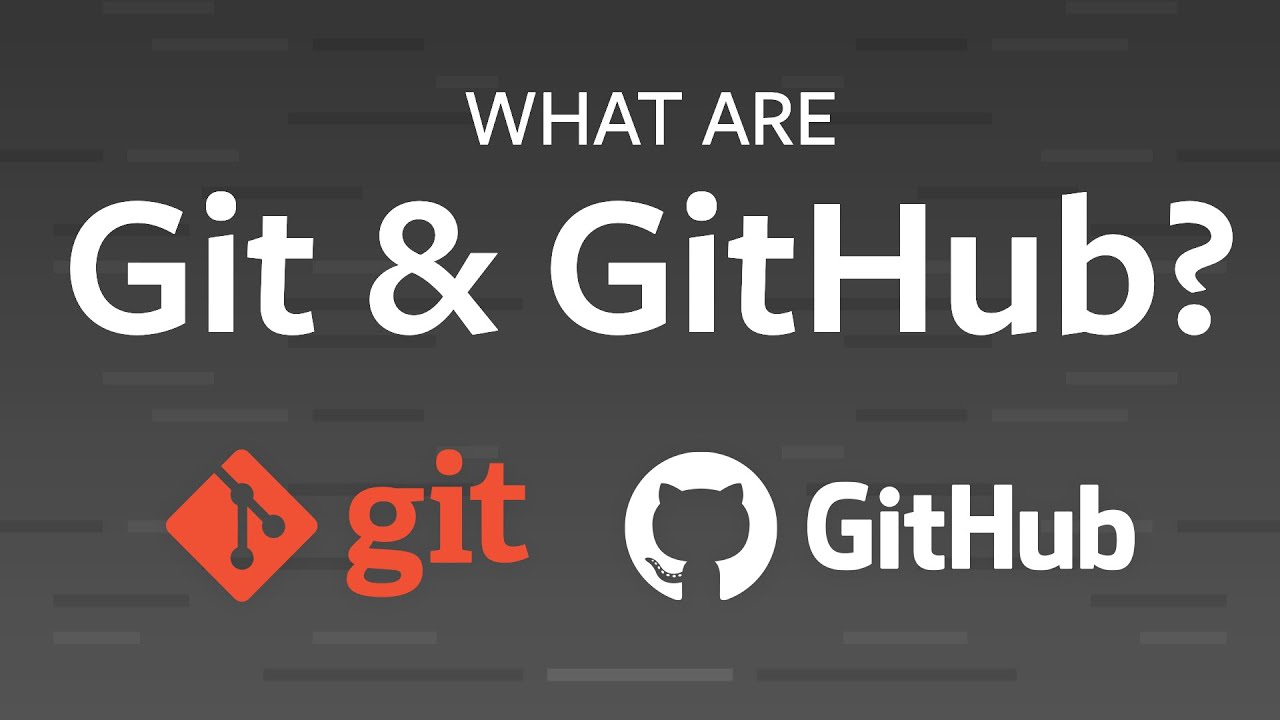What is Git? & What is GitHub?