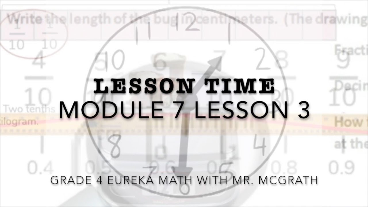 Eureka Math Lesson Time Grade 4 Module 7 Lesson 3