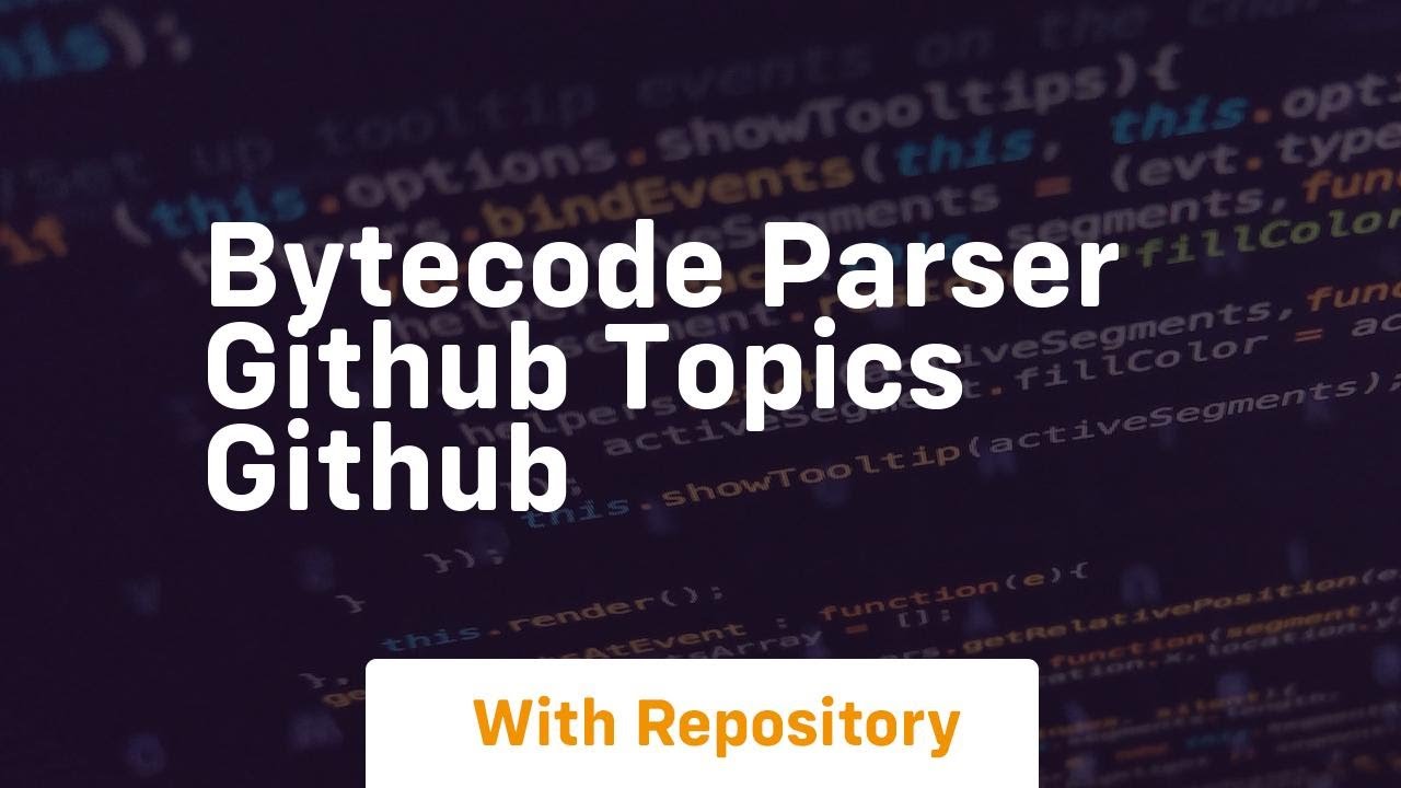 bytecode parser GitHub Topics GitHub