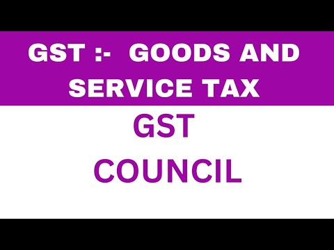 GST Council || Goods and service tax