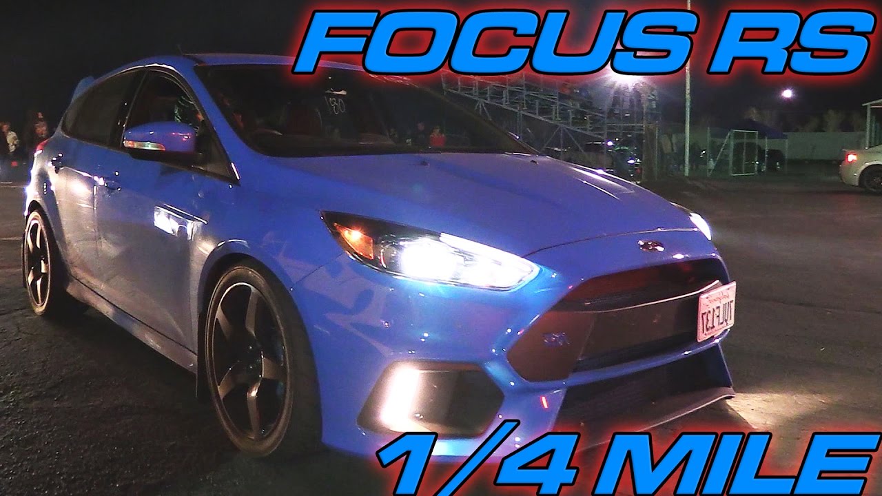 2016 Ford Focus RS Gets Bolt-Ons, Hits Drag Strip for Impressive 1/4 ...