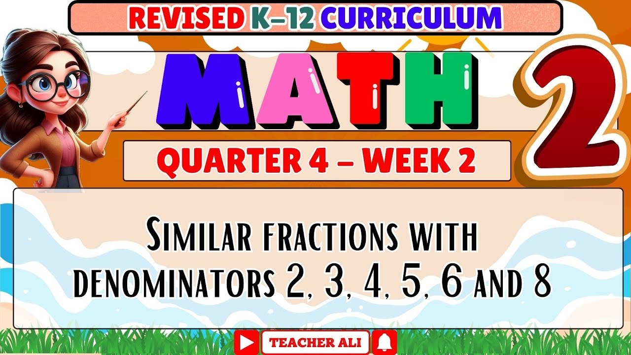 GRADE 2 MATH 2 QUARTER 4 WEEK 2 REVISED K-12 SIMILAR FRACTIONS WITH DENOMINATORS 2, 3, 4, 5, 6 AND 8